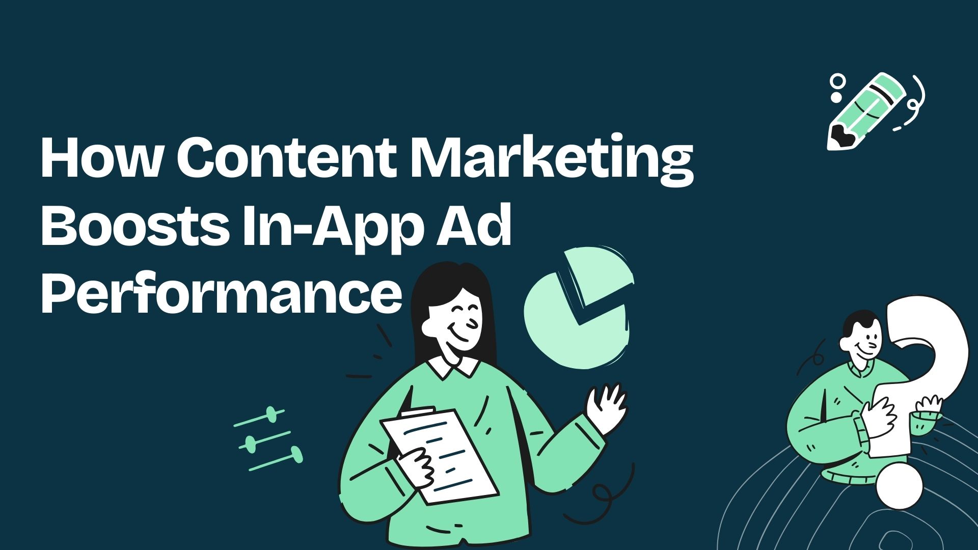 How Content Marketing Boosts In-App Ad Performance - adzbasket