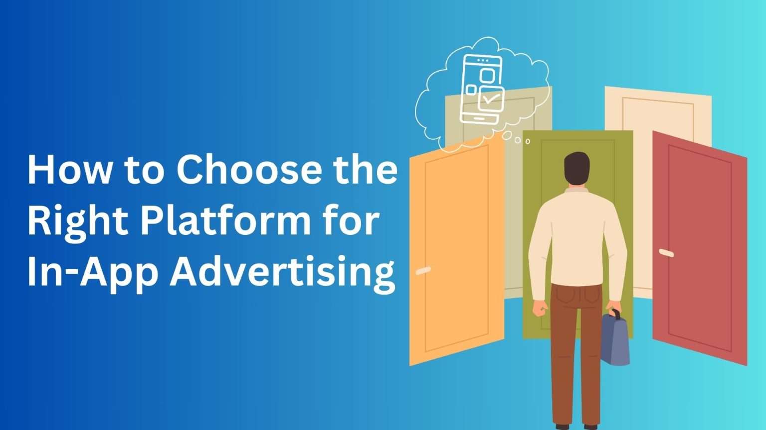 How to Choose the Best Platform for In-App Advertising | Complete Guide ...